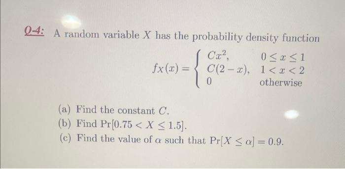 Solved Q-4: A random variable X has the probability density | Chegg.com