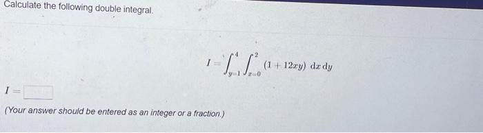 Solved Calculate the following double integral. | Chegg.com