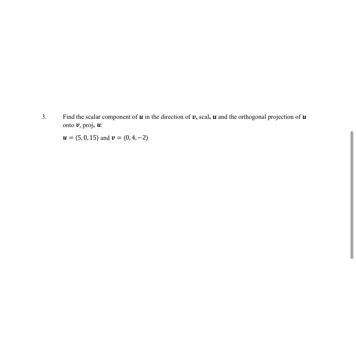 Solved Find the scalar component of u ﻿in the direction of | Chegg.com
