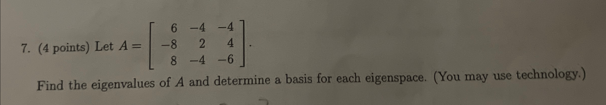 Solved (4 ﻿points) ﻿Let A=[6-4-4-8248-4-6].Find the | Chegg.com