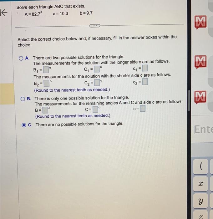 Solved Solve each triangle ABC that exists. | Chegg.com