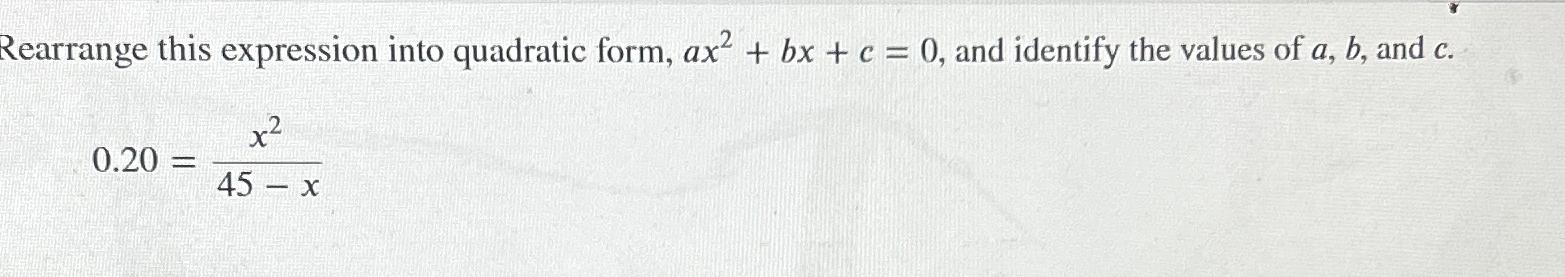 Solved Rearrange this expression into quadratic form, | Chegg.com