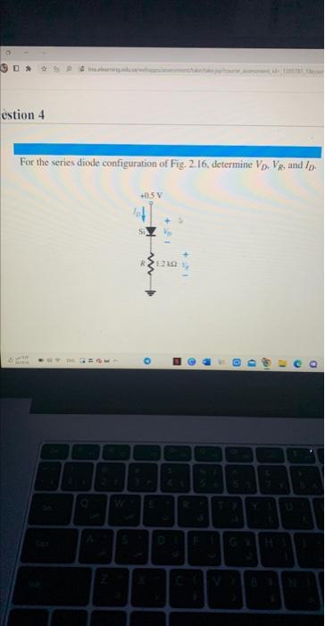Solved For the series diode configuration of Fig. 2. 16, | Chegg.com