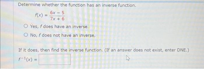 Solved Determine whether the function has an inverse | Chegg.com