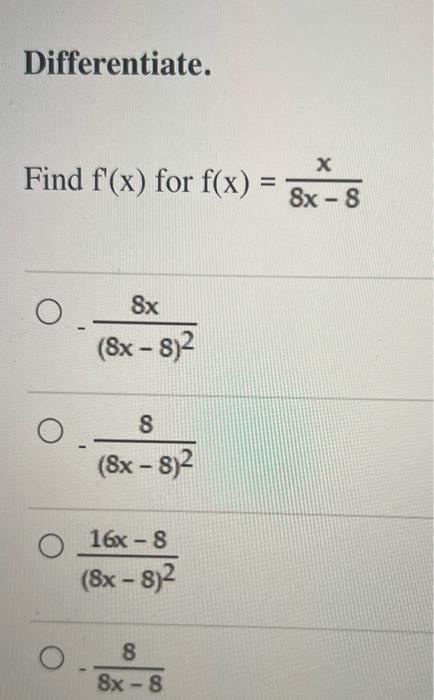 Solved Differentiate. Find f′(x) for f(x)=8x−8x −(8x−8)28x | Chegg.com