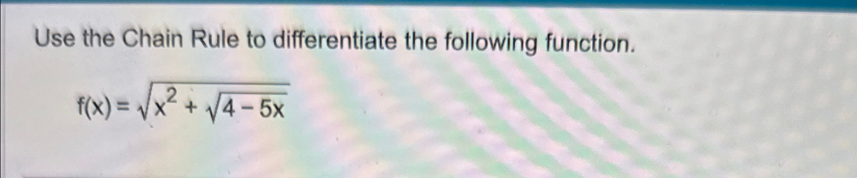 Solved Use the Chain Rule to differentiate the following | Chegg.com