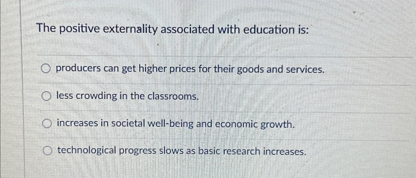 Solved The positive externality associated with education | Chegg.com
