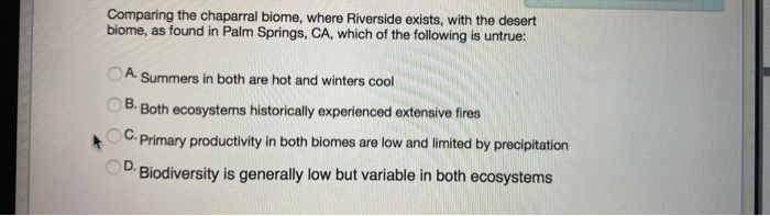 Solved Comparing the chaparral biome, where Riverside | Chegg.com
