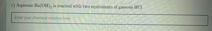 Solved c) Aqueous Ba(OH), is reacted with two equivalents of | Chegg.com