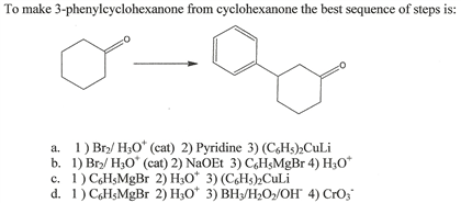 Solved To make 3-phenylcyclohexanone from cyclohexanone the | Chegg.com