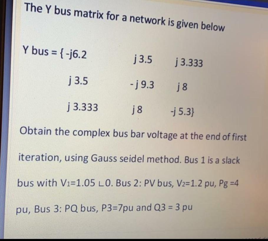 Solved The Y bus matrix for a network is given below Y bus = | Chegg.com