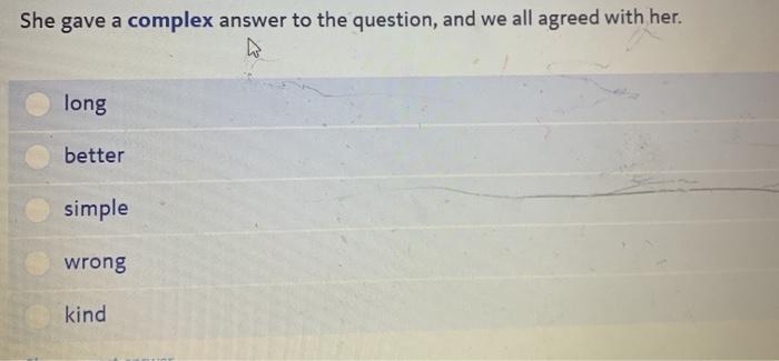 Solved She gave a complex answer to the question, and we all | Chegg.com