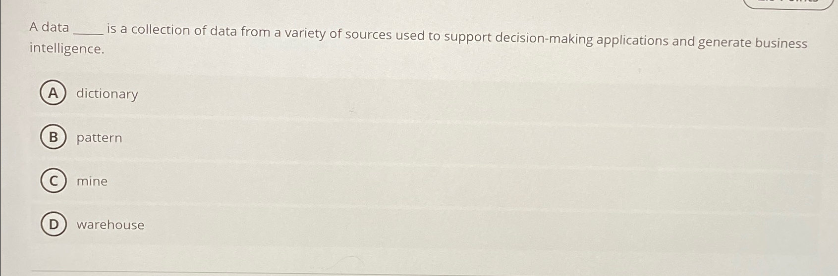 Solved A data is a collection of data from a variety of | Chegg.com
