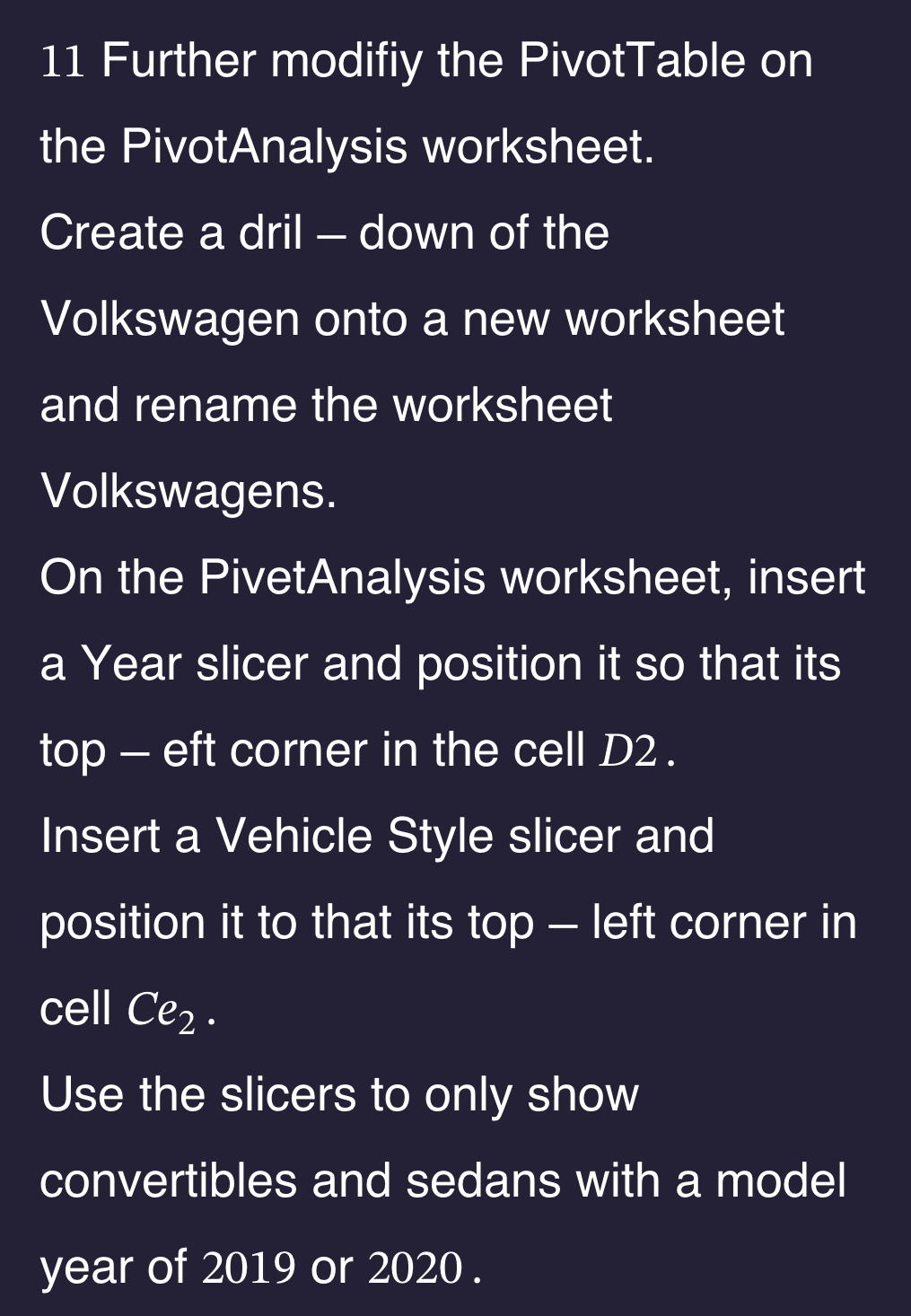 Solved 11 ﻿Further modify the PivotTable on the | Chegg.com