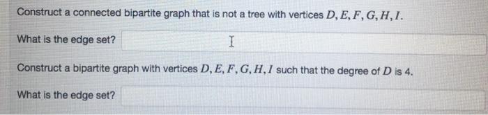 Solved Construct a connected bipartite graph that is not a | Chegg.com