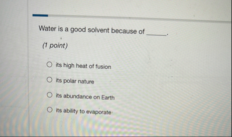 Solved Water is a good solvent because of(1 ﻿point)its high | Chegg.com