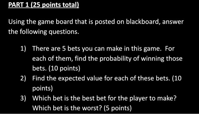 PART 1 (25 points total) Using the game board that is | Chegg.com