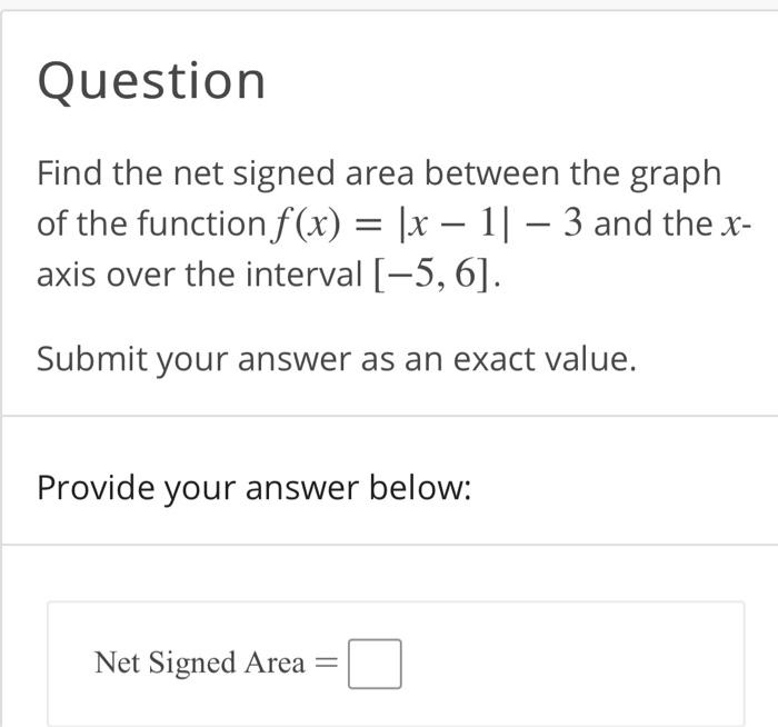 Solved Question Find the net signed area between the graph | Chegg.com
