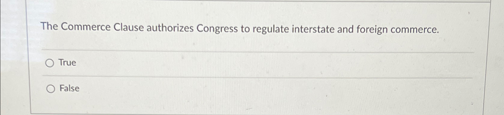 The Commerce Clause authorizes Congress to regulate | Chegg.com