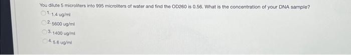 Solved You dilute 5 microliters into 995 microliters of | Chegg.com