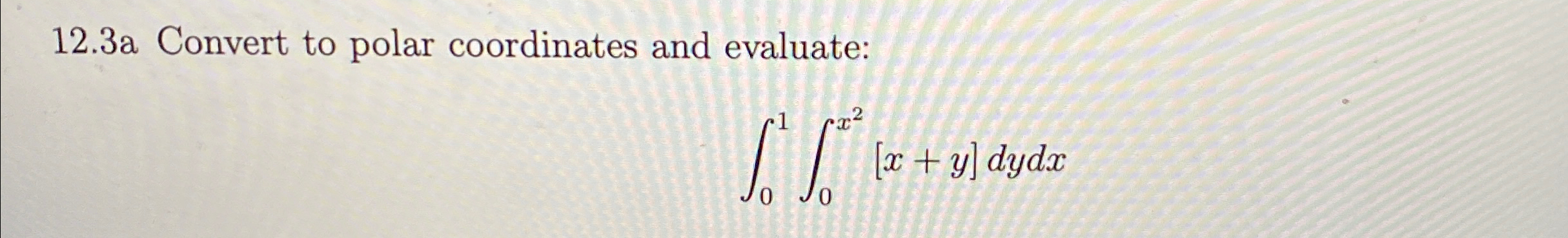 Solved 12.3a Convert to polar coordinates and | Chegg.com