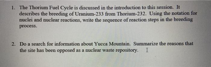 Solved 1. The Thorium Fuel Cycle is discussed in the | Chegg.com