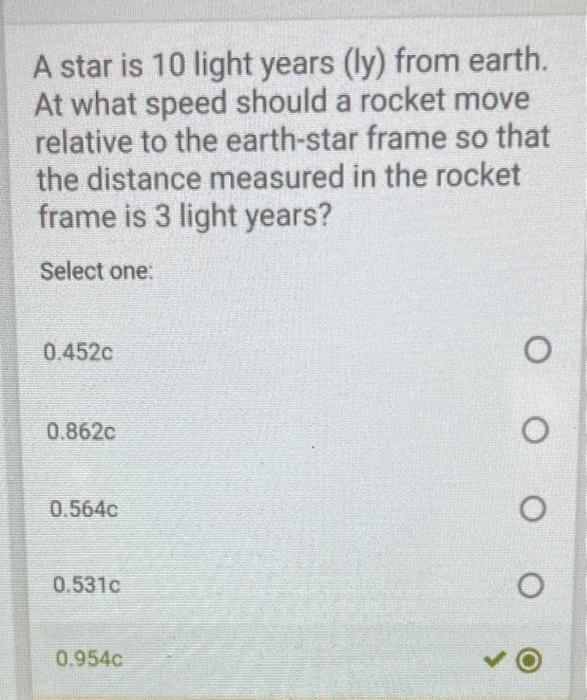 Solved A star is 10 light years (ly) from earth. At what | Chegg.com