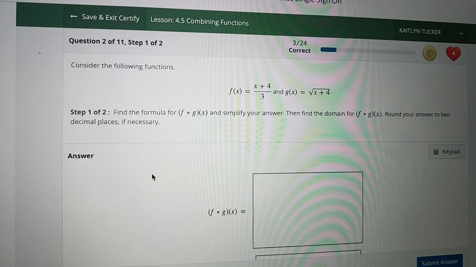 Solved + Save & Exit Certify Lesson: 4.5 Combining Functions | Chegg.com