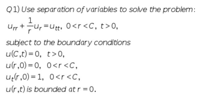 Solved Q1) Use separation of variables to solve the problem: | Chegg.com