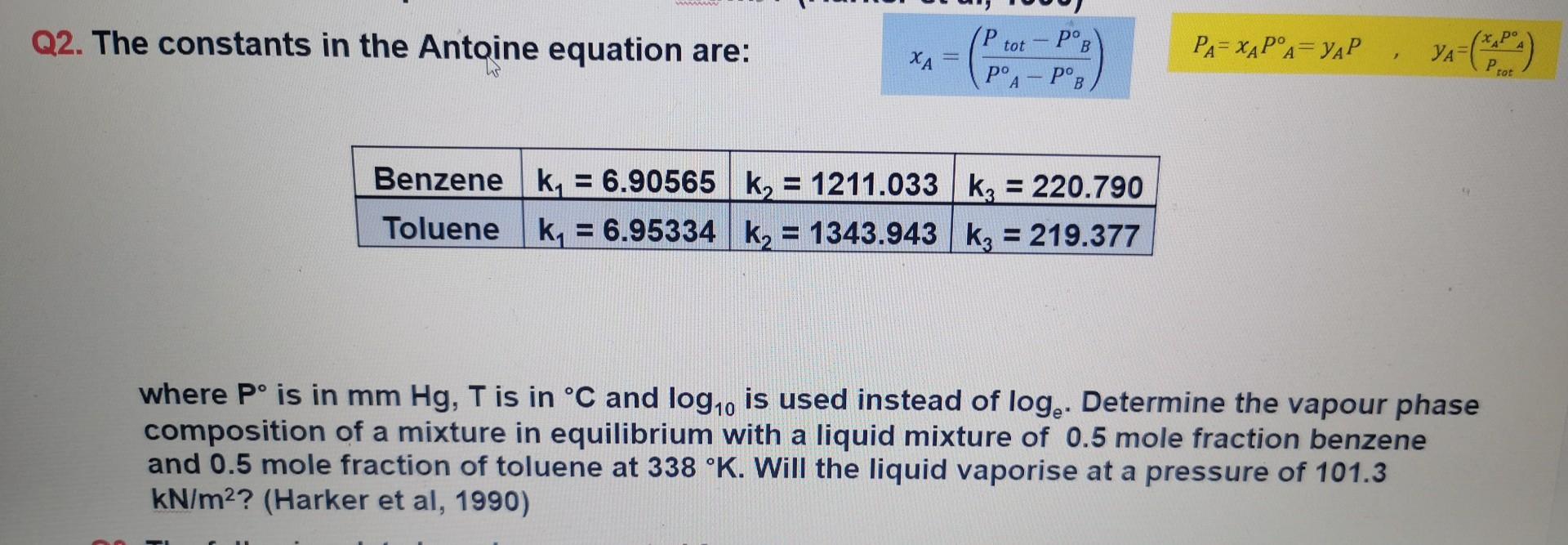 Solved Q2. The constants in the Antoine equation are: | Chegg.com