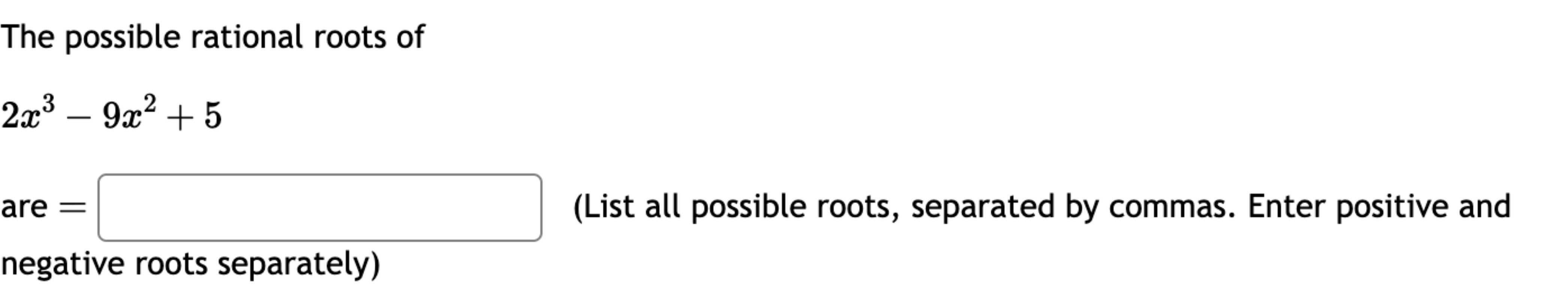 Solved The possible rational roots of2x3-9x2+5are =(List all | Chegg.com