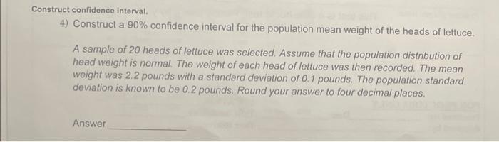 Solved Construct confidence interval. 4) Construct a 90% | Chegg.com