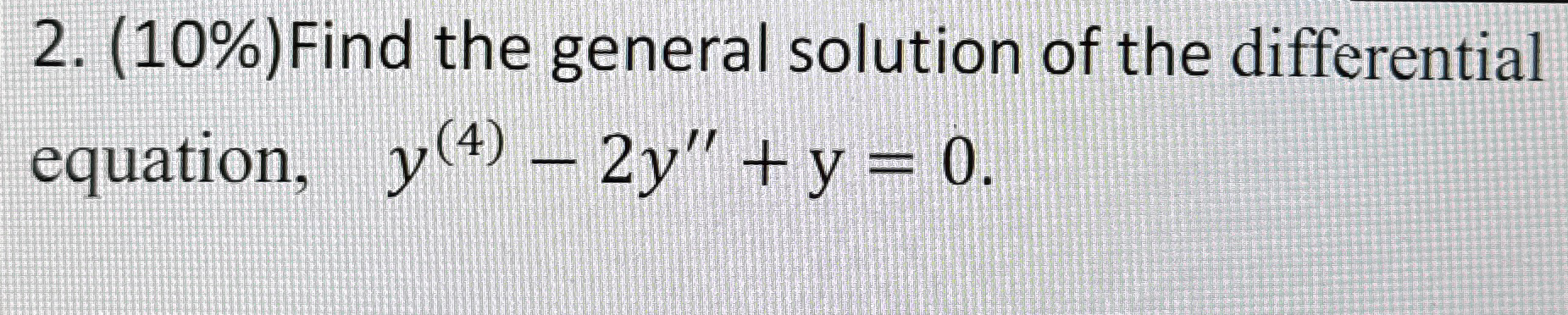 Solved (10%) ﻿Find the general solution of the differential | Chegg.com