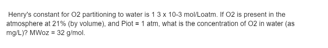 Solved Henry's constant for O2 ﻿partitioning to water is | Chegg.com