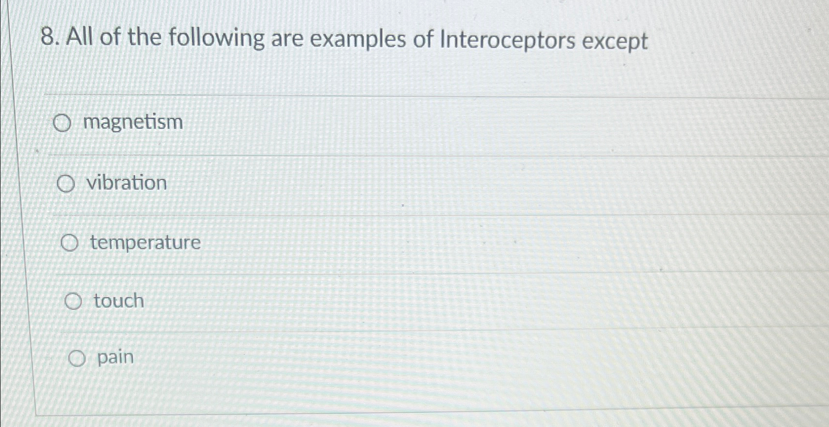 Solved All of the following are examples of Interoceptors | Chegg.com