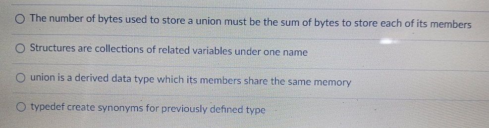 Solved The number of bytes used to store a union must be the | Chegg.com