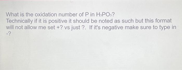 Solved What is the oxidation number of P in H3PO3 ? | Chegg.com