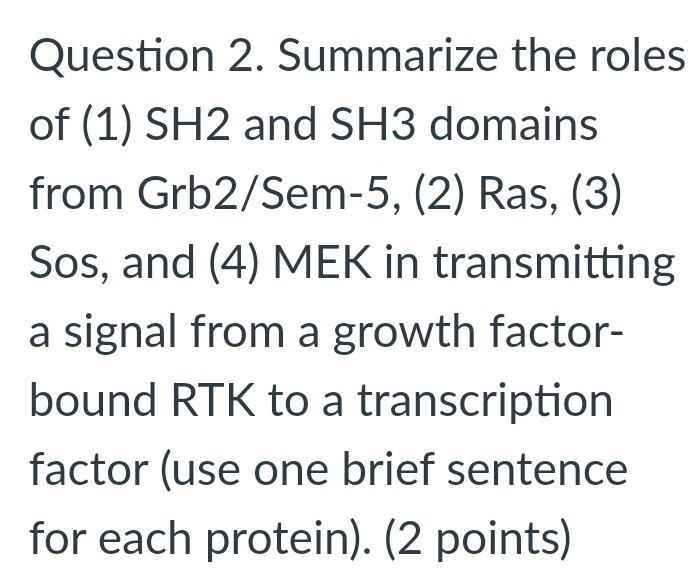 Solved Question 2. Summarize the roles of (1) SH2 and SH3 | Chegg.com