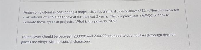 Anderson Systems is considering a project that has an | Chegg.com