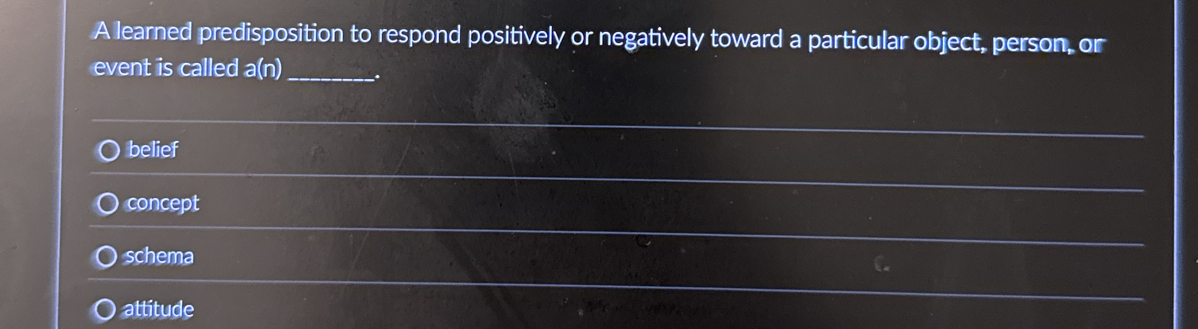 Solved A learned predisposition to respond positively or | Chegg.com