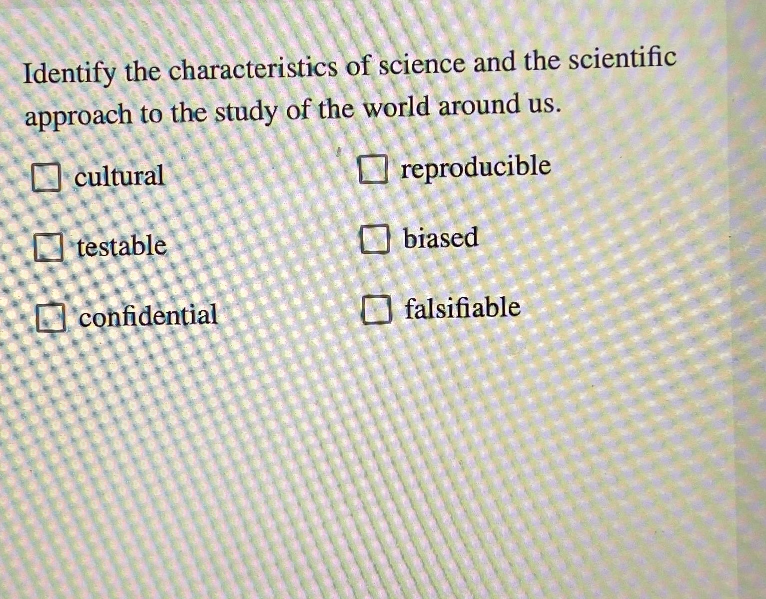 Solved Identify the characteristics of science and the | Chegg.com