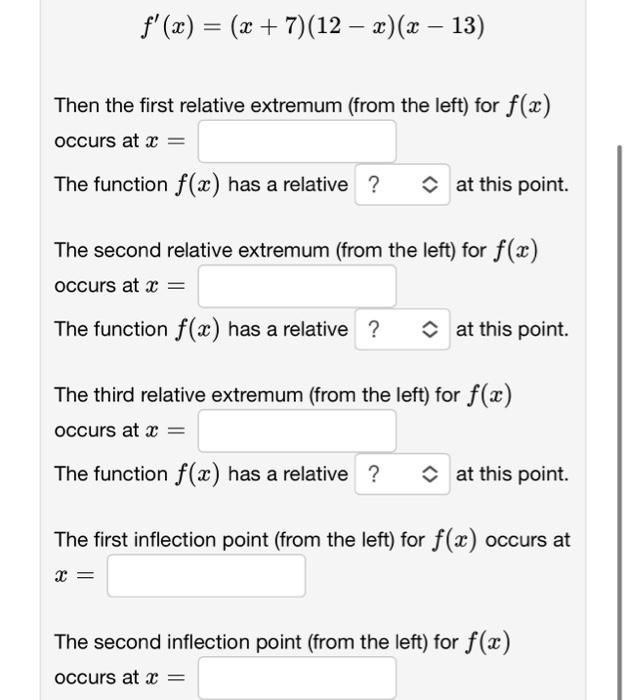 Solved f′(x)=(x+7)(12−x)(x−13) Then the first relative | Chegg.com