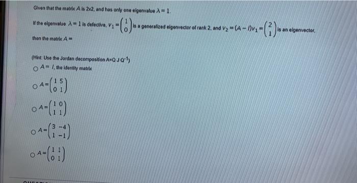 Solved Given that the matrix Ais 202, and has only one | Chegg.com