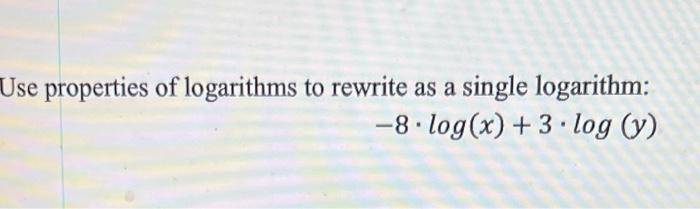 Solved Use properties of logarithms to rewrite as a single | Chegg.com