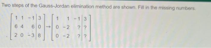 Solved Two steps of the Gauss-Jordan elimination method are | Chegg.com