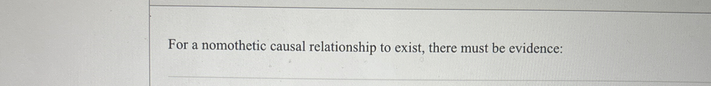 Solved For a nomothetic causal relationship to exist, there | Chegg.com