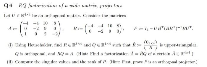 Solved Q 6RQ factorization of a wide matrix, projectors Let | Chegg.com