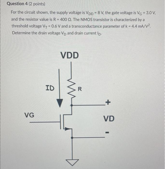 Solved For the circuit shown, the supply voltage is VDD=8 V, | Chegg.com