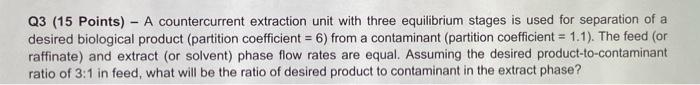 Q3 (15 Points)- A countercurrent extraction unit with | Chegg.com