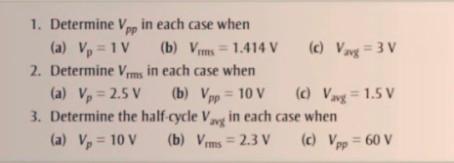 Solved 1. Determine Vpp in each case when (a) V = 1V (b) Vm | Chegg.com